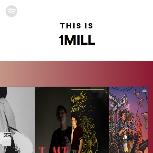 This Is 1MILL - playlist by Spotify | Spotify