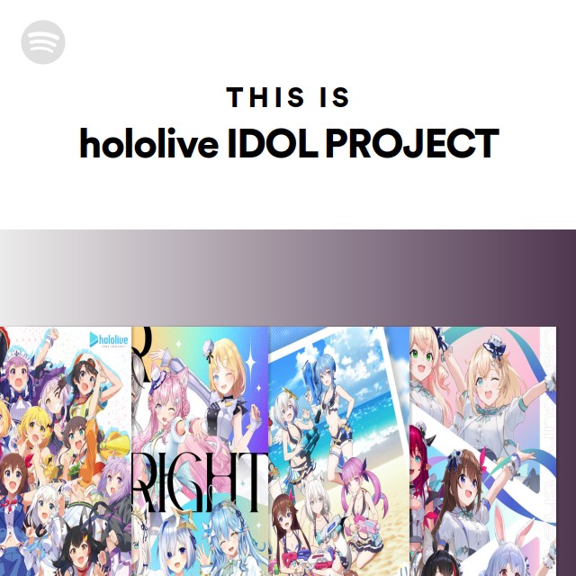 This Is hololive IDOL PROJECT - playlist by Spotify | Spotify