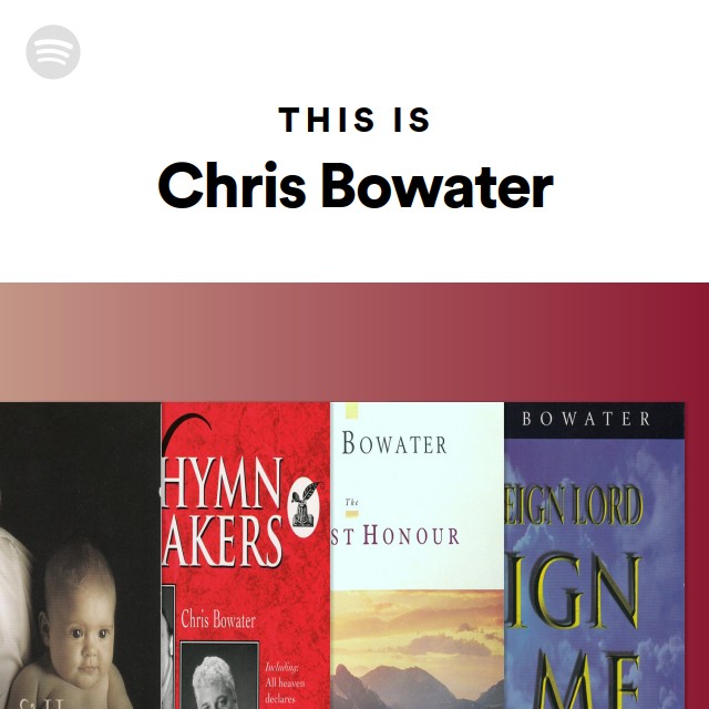 This Is Chris Bowater | Spotify Playlist
