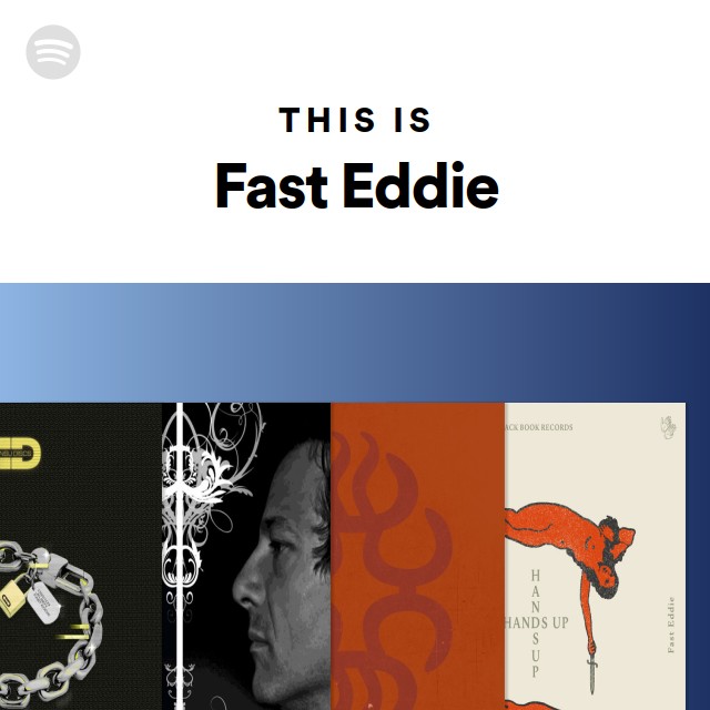 Fast Eddie | Spotify