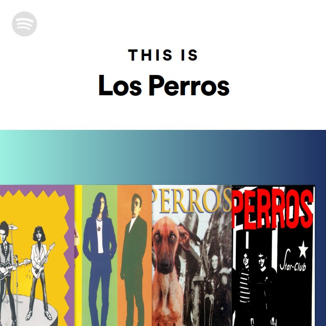 This Is Los Perros - playlist by Spotify | Spotify