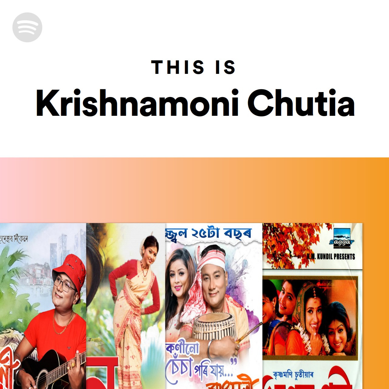 This Is Krishnamoni Chutia | Spotify Playlist