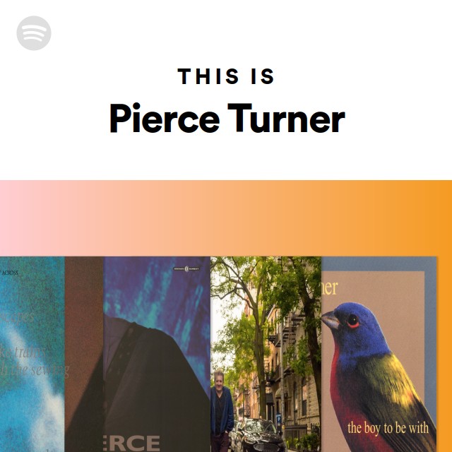 This Is Pierce Turner - playlist by Spotify | Spotify