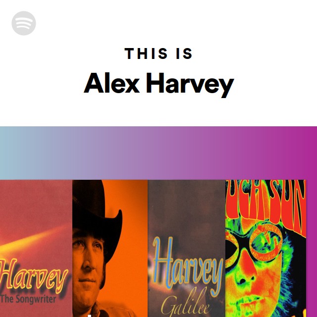 This Is Alex Harvey - playlist by Spotify | Spotify