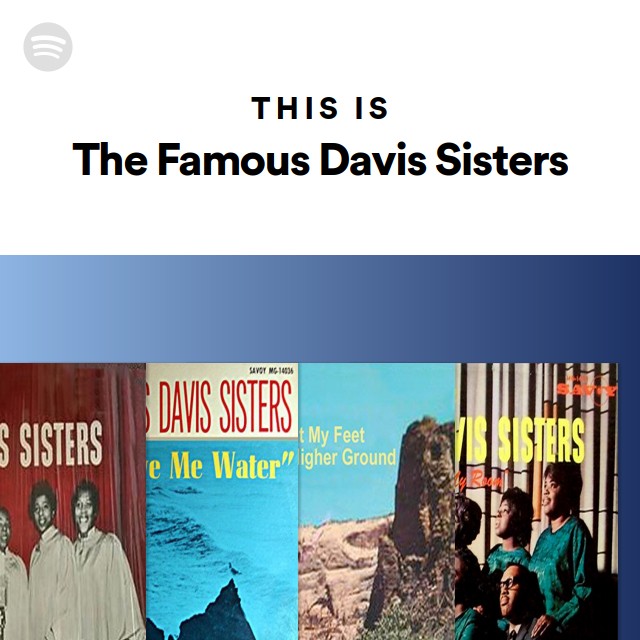 This Is The Famous Davis Sisters - playlist by Spotify | Spotify