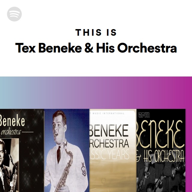 Tex Beneke & His Orchestra | Spotify