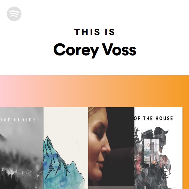 This Is Corey Voss - playlist by Spotify | Spotify