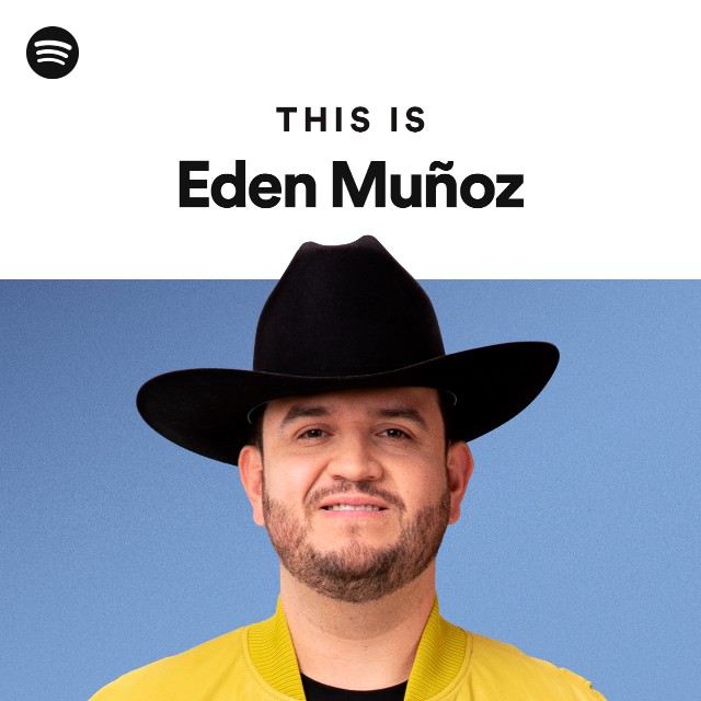 This Is Eden Muñoz - playlist by Spotify | Spotify