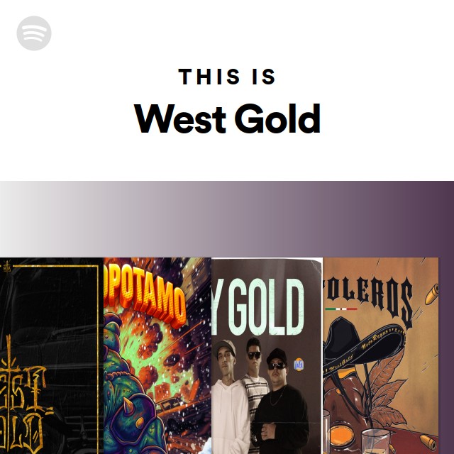 This Is West Gold - playlist by Spotify | Spotify
