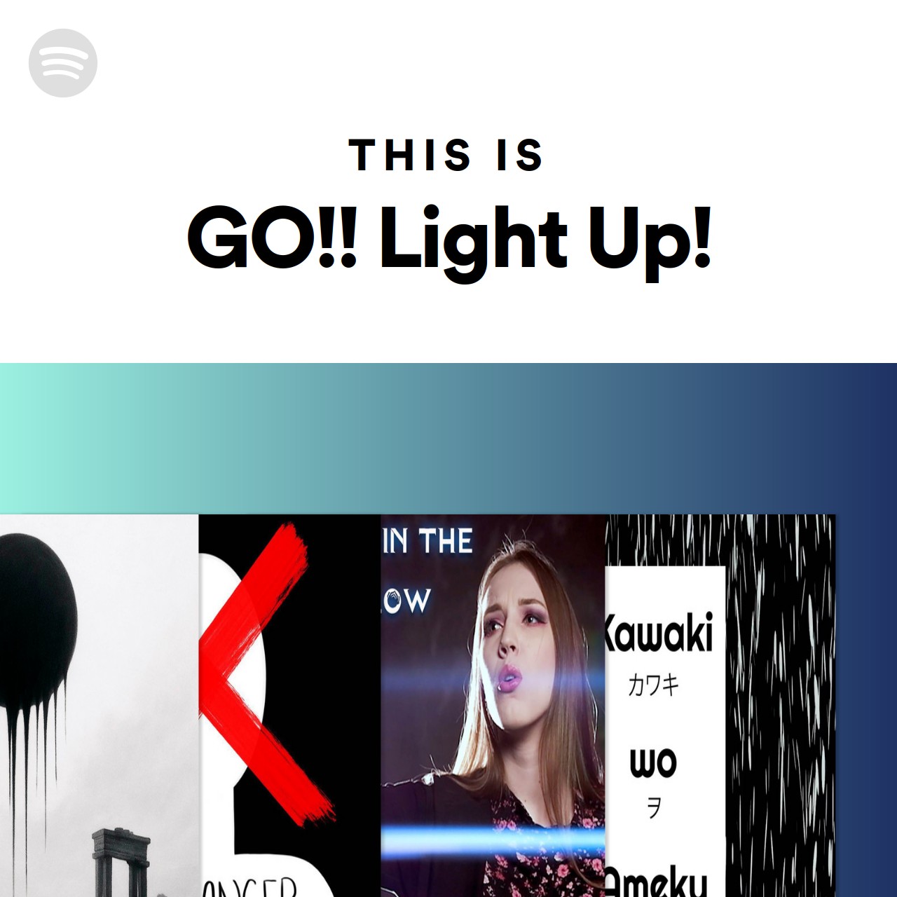 This Is GO!! Light Up! | Spotify Playlist