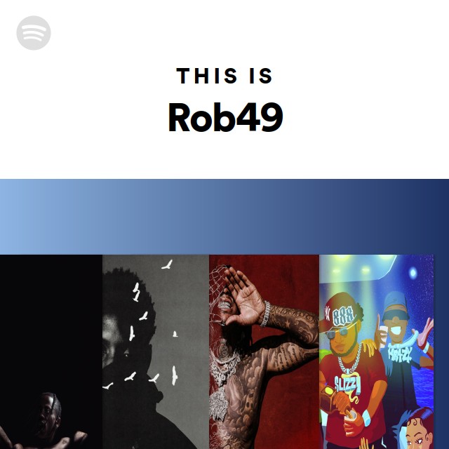 This Is Rob49 - playlist by Spotify | Spotify