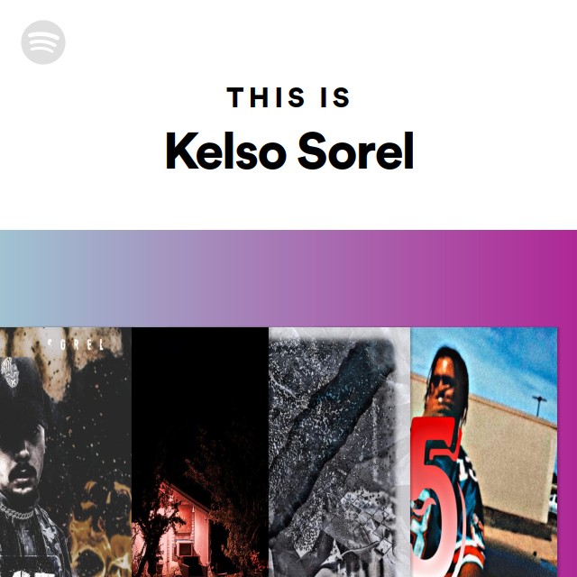 This Is Kelso Sorel - playlist by Spotify | Spotify