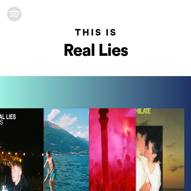 This Is Real Lies - playlist by Spotify | Spotify
