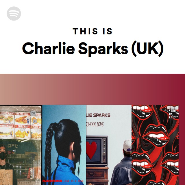 This Is Charlie Sparks (UK) - playlist by Spotify | Spotify