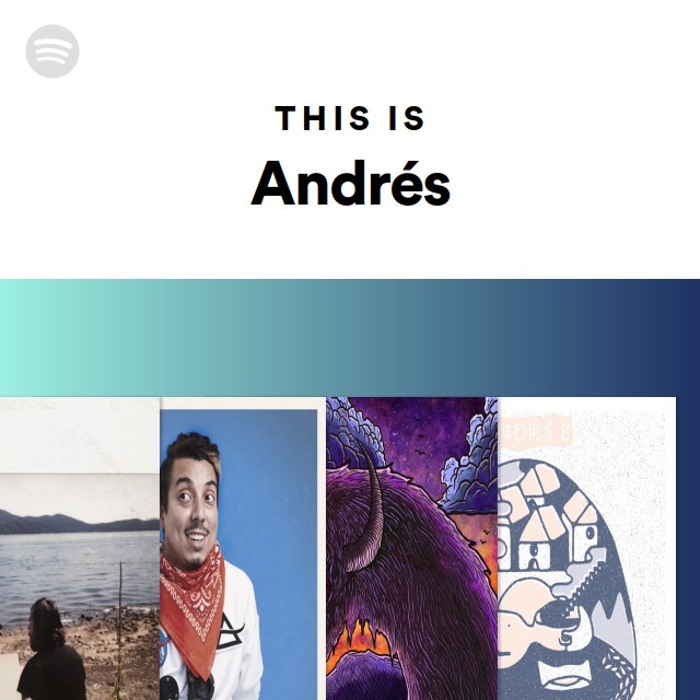 This Is Andrés - playlist by Spotify | Spotify