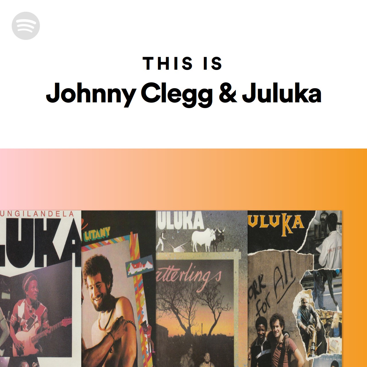 This Is Johnny Clegg & Juluka | Spotify Playlist