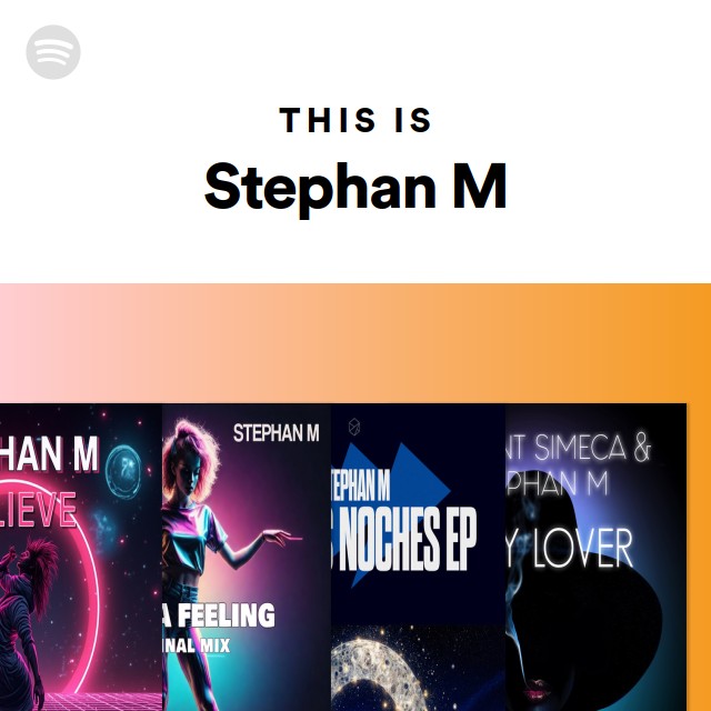 This Is Stephan M - playlist by Spotify | Spotify