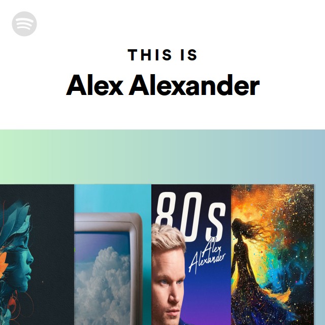 This Is Alex Alexander - playlist by Spotify | Spotify