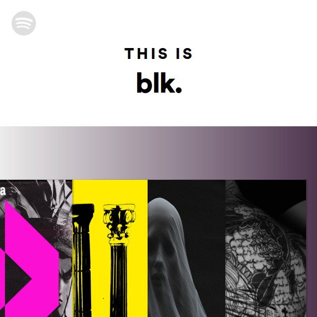 This Is blk. - playlist by Spotify | Spotify