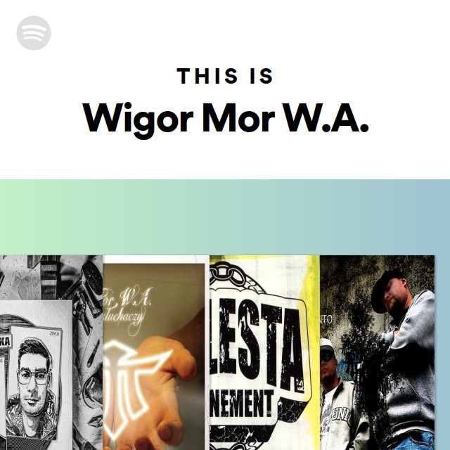 This Is Wigor Mor W.A. - playlist by Spotify | Spotify