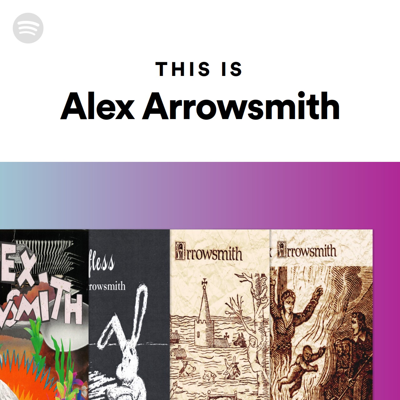 This Is Alex Arrowsmith | Spotify Playlist