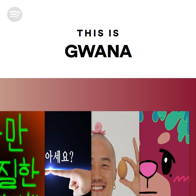 This Is GWANA - playlist by Spotify | Spotify