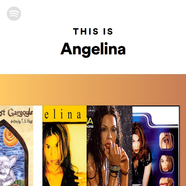 This Is Angelina Playlist By Spotify Spotify