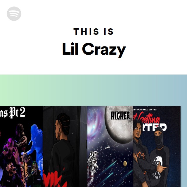 This Is Lil Crazy - playlist by Spotify | Spotify