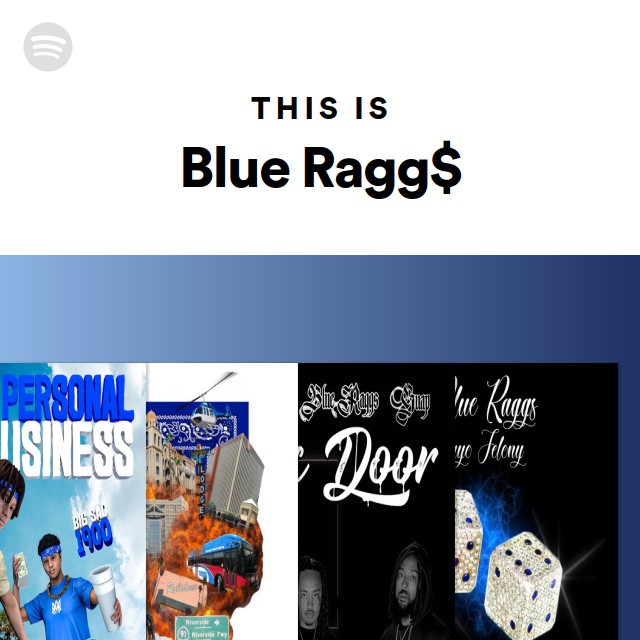 This Is Blue Ragg$ - playlist by Spotify | Spotify