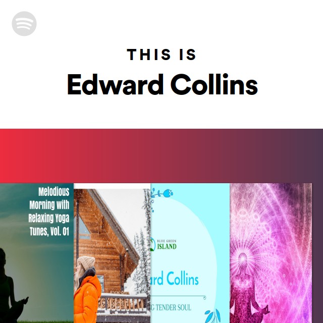 This Is Edward Collins - playlist by Spotify | Spotify