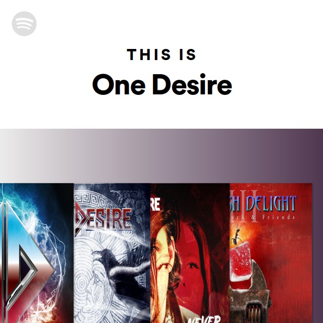 This Is One Desire - playlist by Spotify | Spotify