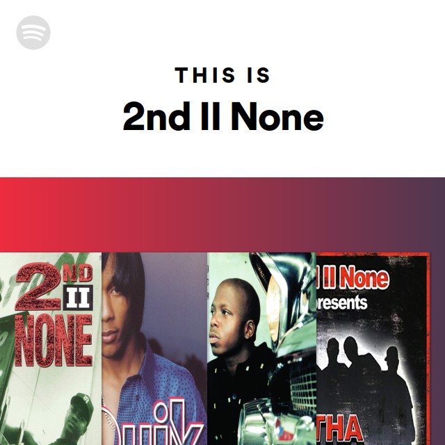 This Is 2nd II None - playlist by Spotify | Spotify