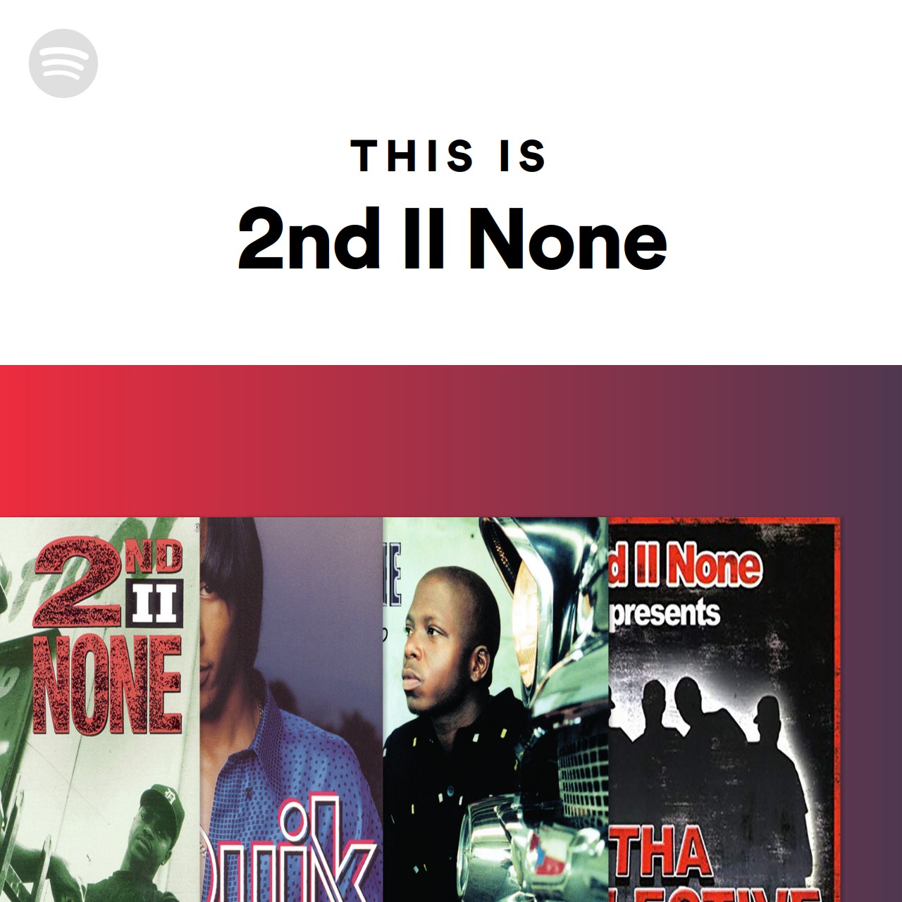 This Is 2nd II None | Spotify Playlist