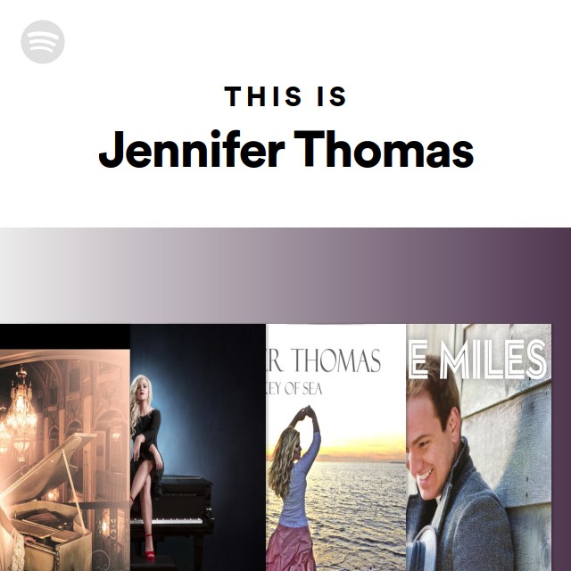 This Is Jennifer Thomas - playlist by Spotify | Spotify