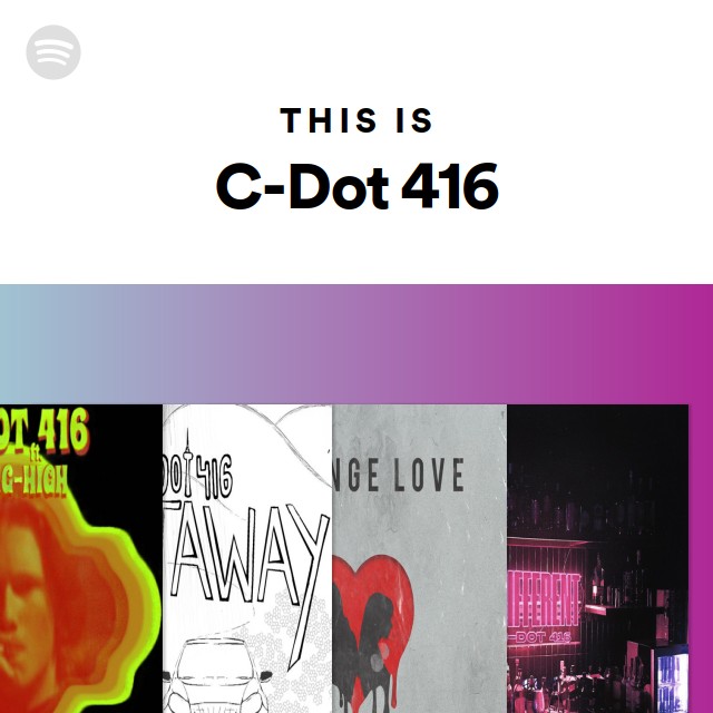 This Is C-Dot 416 - playlist by Spotify | Spotify