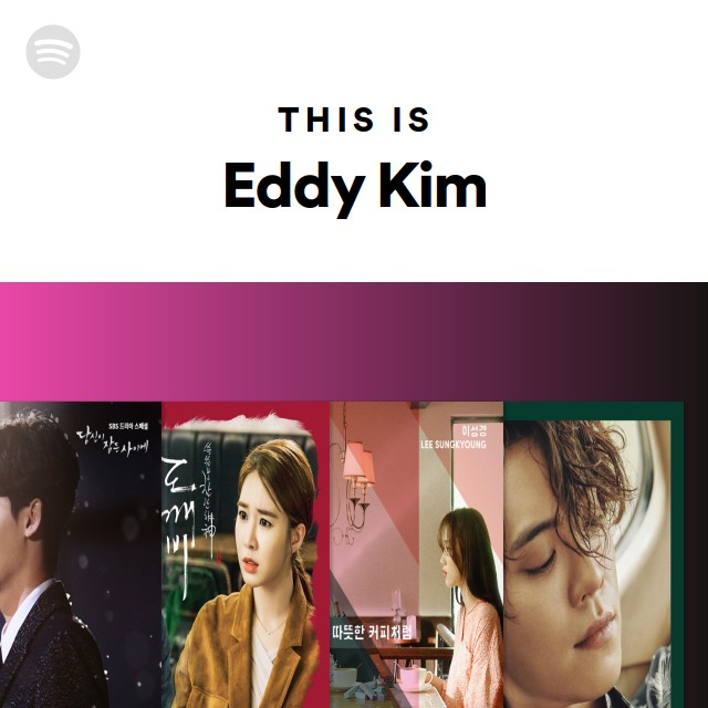 This Is Eddy Kim - playlist by Spotify | Spotify