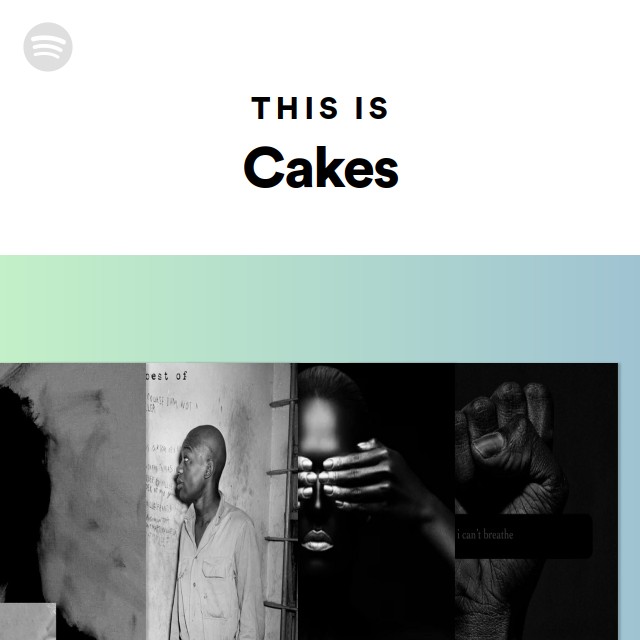 This Is Cakes - playlist by Spotify | Spotify