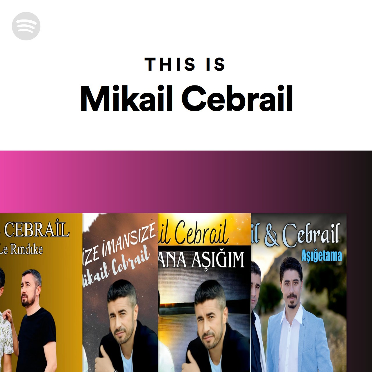 This Is Mikail Cebrail | Spotify Playlist