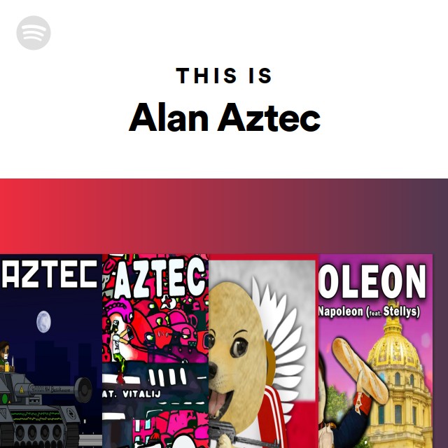 This Is Alan Aztec - playlist by Spotify | Spotify