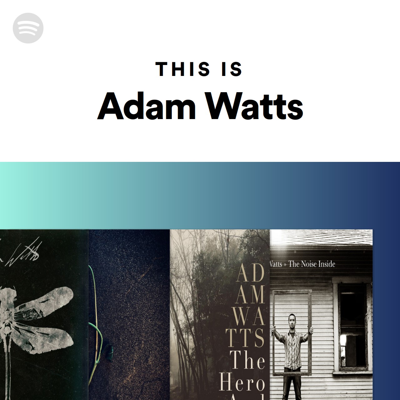 This Is Adam Watts | Spotify Playlist