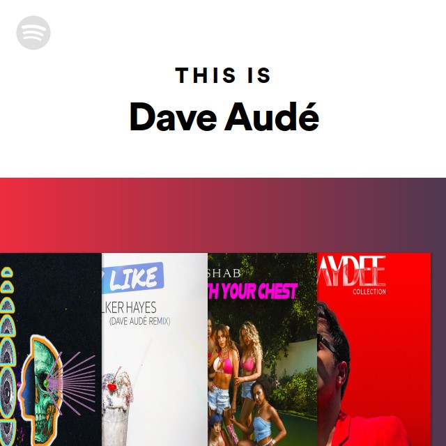This Is Dave Audé - playlist by Spotify | Spotify