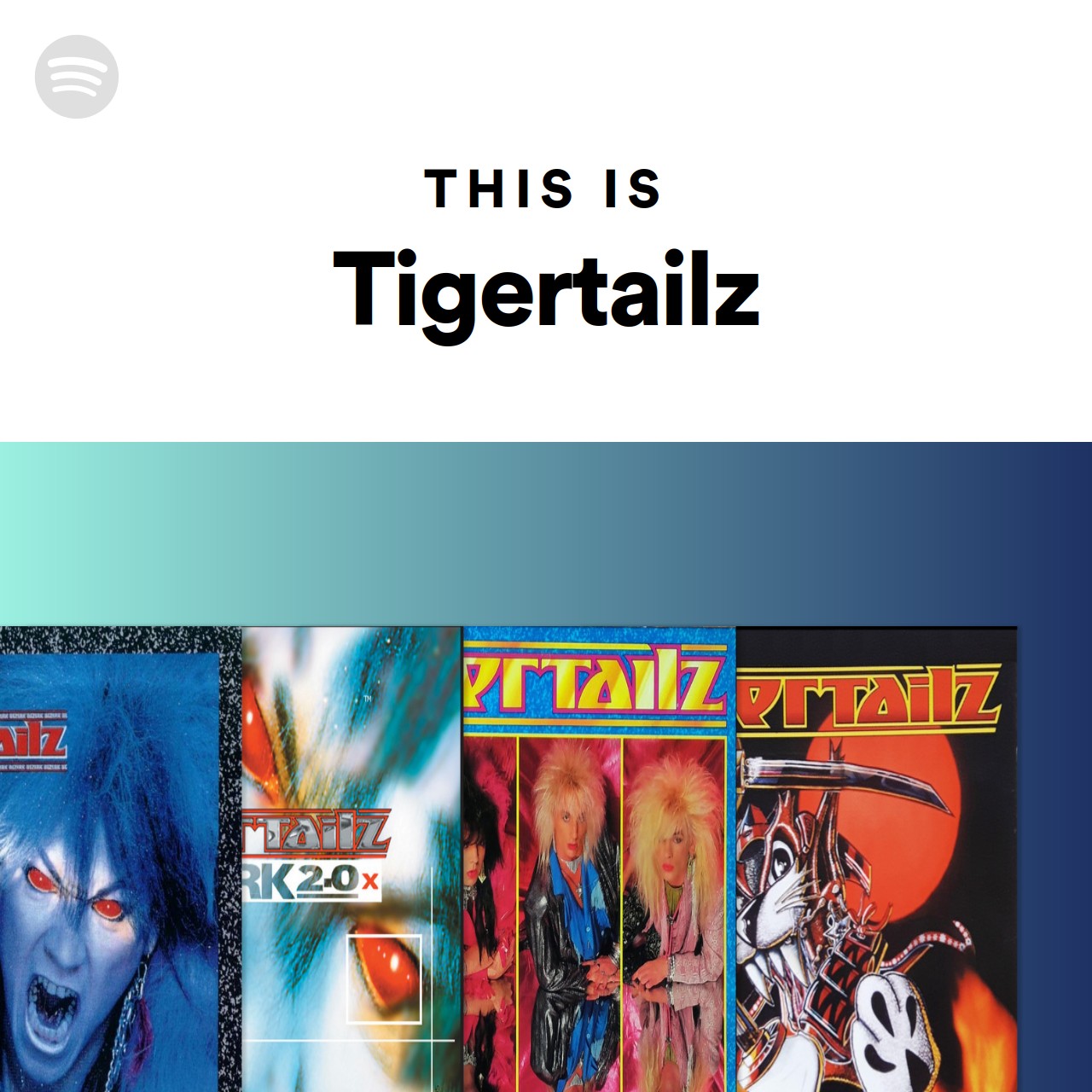 This Is Tigertailz | Spotify Playlist