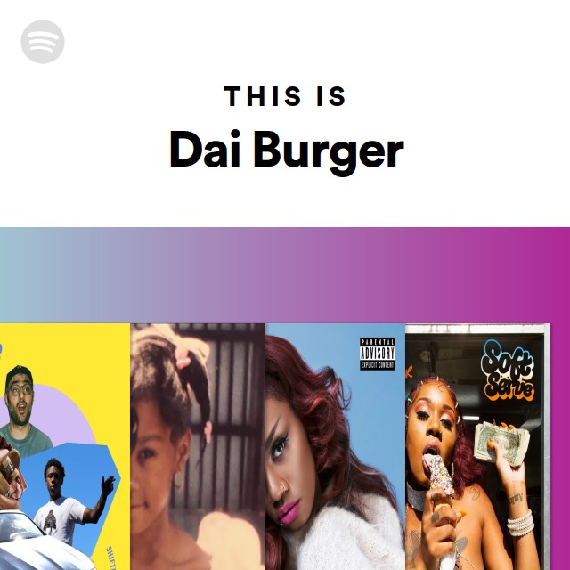This Is Dai Burger - playlist by Spotify | Spotify