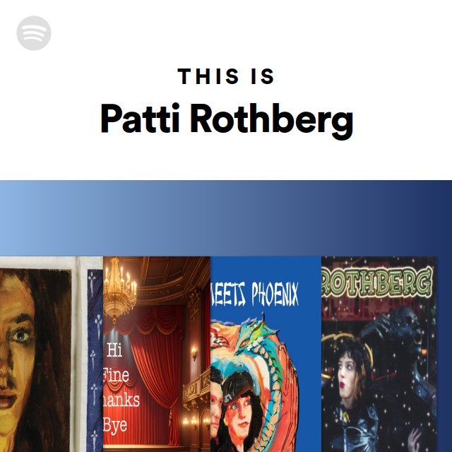 This Is Patti Rothberg - playlist by Spotify | Spotify