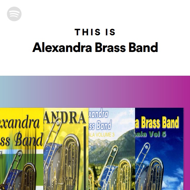 Alexandra Brass Band Songs, Albums and Playlists | Spotify