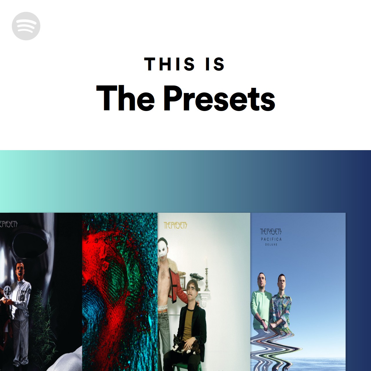 This Is The Presets | Spotify Playlist
