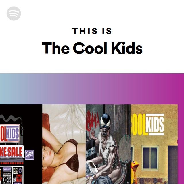 This Is The Cool Kids - playlist by Spotify | Spotify