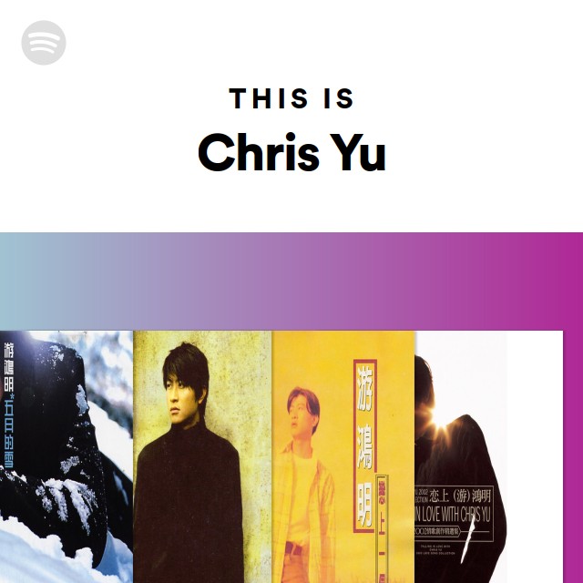 This Is Chris Yu - playlist by Spotify | Spotify