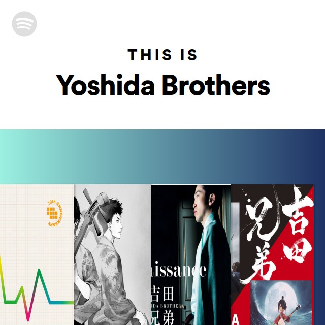 Yoshida Brothers | Spotify