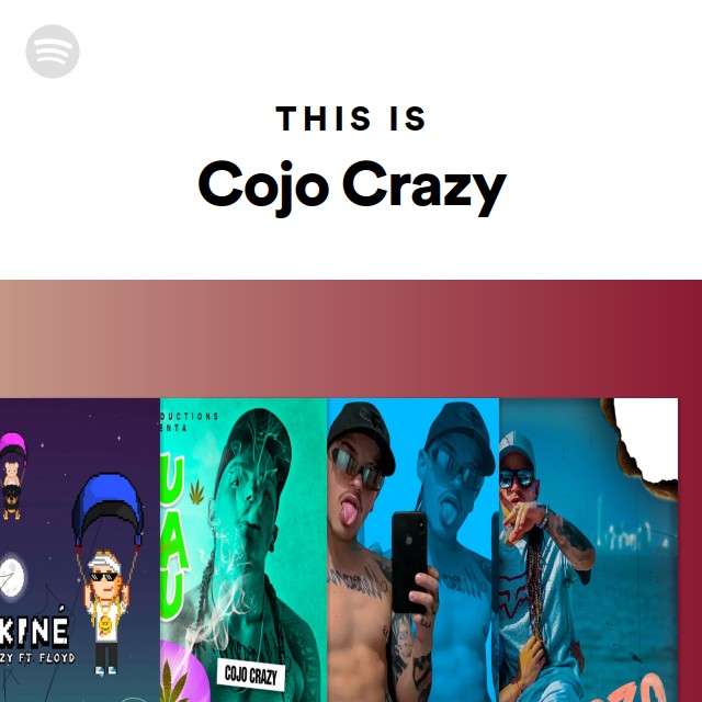 This Is Cojo Crazy - playlist by Spotify | Spotify